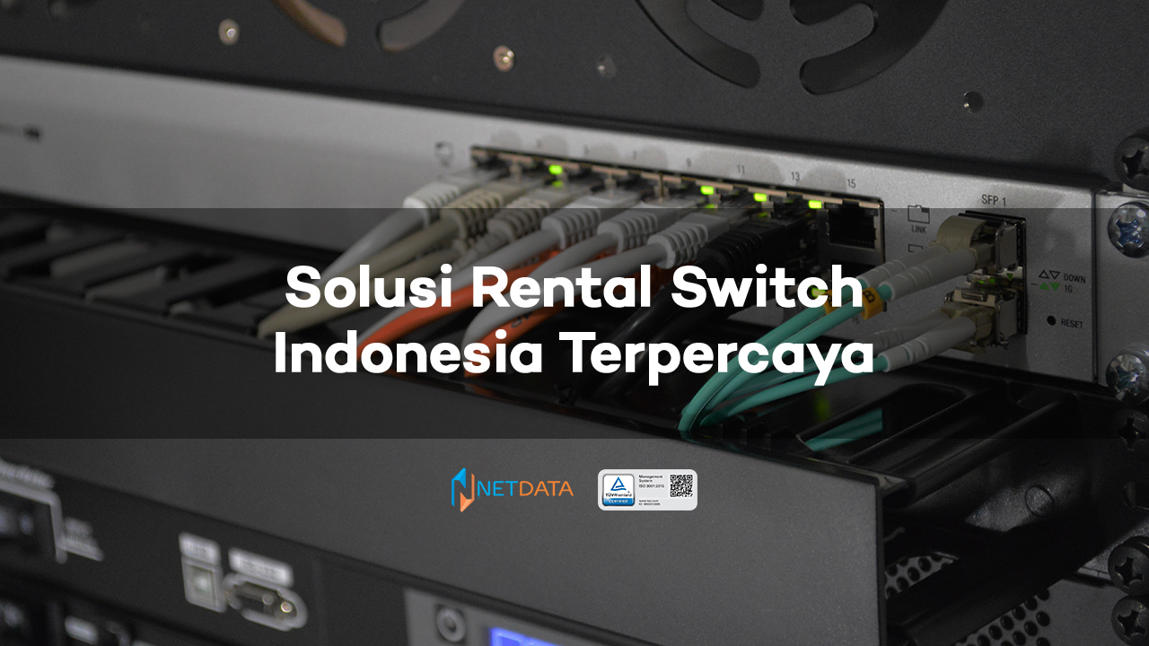 Solusi Rental Switch Indonesia Terpercaya ~ PT. Network Data Sistem